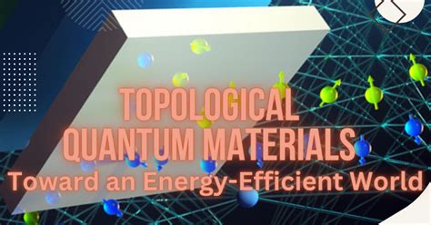 An Nsf And Mit Workshop Topological Quantum Materials Toward An Energy