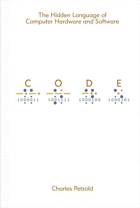 Code The Hidden Language Of Computer Hardware And Software Microsoft