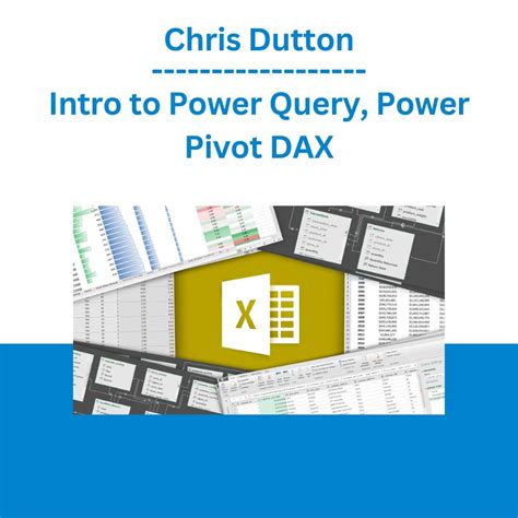 Chris Dutton Intro To Power Query Power Pivot Dax