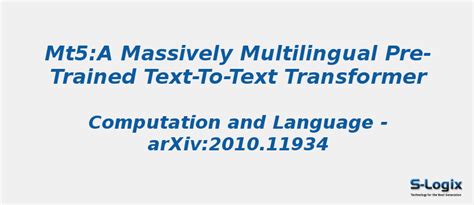 A Massively Multilingual Pre Trained Text To Text Transformer S Logix