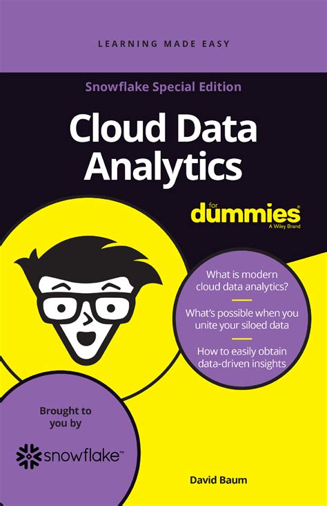 Cloud Data Analytics For Dummies Cloud Data Analytics For Dummies® Snowflake Special Edition