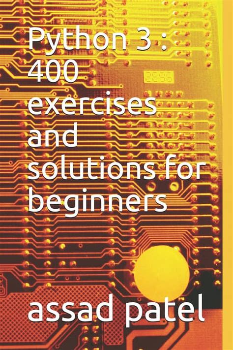 Python 3 400 Exercises And Solutions For Beginners Paperback