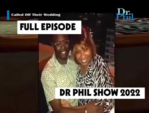 Dr Phil Show 2022 Jun Called Off Their Wedding Dr Phil Full Episode
