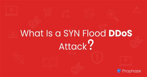 What Is A Syn Flood Ddos Attack Prophaze Learning Center