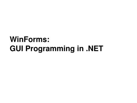 PPT WinForms GUI Programming In NET PowerPoint Presentation Free Download ID 3761977
