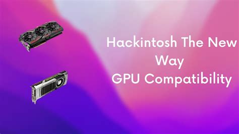 Hackintosh Gpu Compatibility Guide Youtube