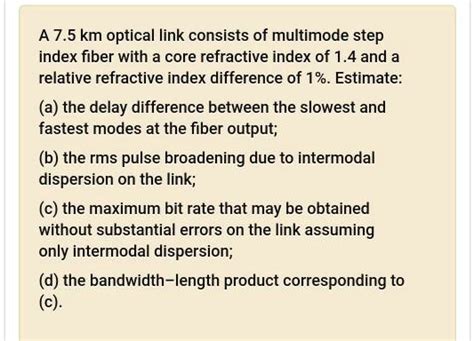 SOLVED A 7 5 Km Optical Link Consists Of Multimode Step Index Fiber