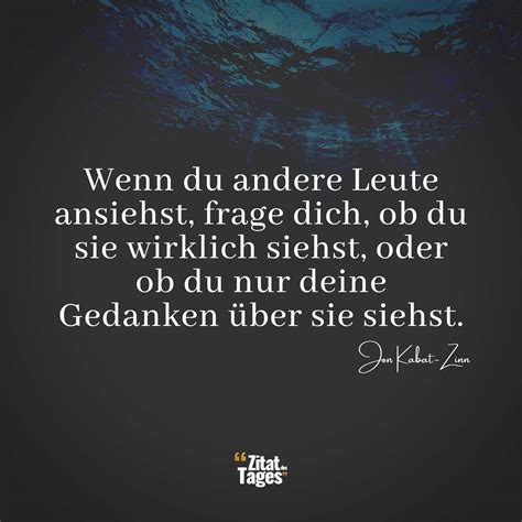 Wenn Du Andere Leute Ansiehst Frage Dich Ob Du Sie Jon Kabat Zinn