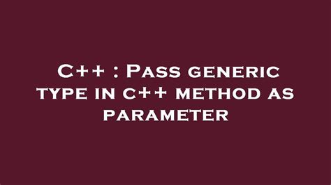 C Pass Generic Type In C Method As Parameter Youtube