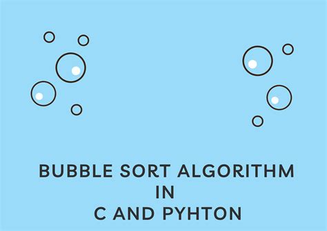 How To Implement Bubble Sort Algorithm In Python And C