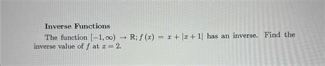 Solved Inverse Functionsthe Function 1∞→rfxxx1