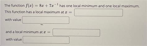 solved the function f x 8x 7x 1 ﻿has one local minimum and