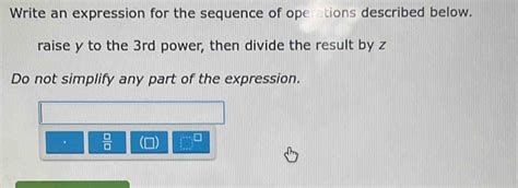 Solved Write An Expression For The Sequence Of Operations Described Below Raise Y To The 3rd