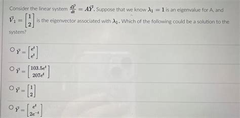 Solved Consider The Linear System Dtdy Ay Suppose That We