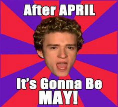 25 Best Its Gonna Be May Memes Justin Timberlake Meme Explained Yourtango