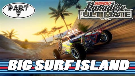 Burnout Paradise Dlc Big Surf Island Hd Playthrough Part 7 Final
