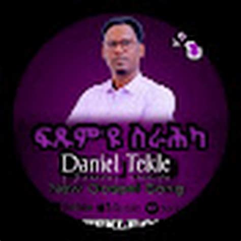 Daniel Tekle Official Youtube