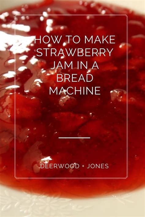 Strawberry Jam Recipe Bread Machine Artofit