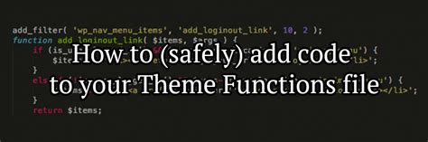how to safely add code to your theme s functions file daniel santoro