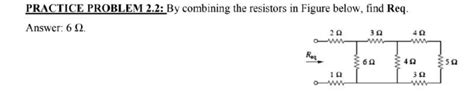solved practice problem 2 2 by combining the resistors in