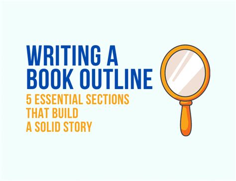 Writing A Book Outline 5 Essential Sections That Build A Solid Story