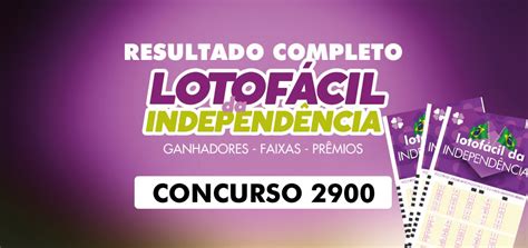 LotofÁcil Da IndependÊncia 2900 Resultado Do Concurso Da Lotofácil