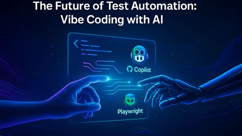 vibe coding how ai agents and mcps are revolutionizing test automation