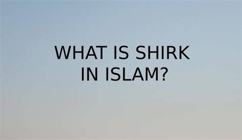 What Is Shirk In Islam