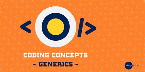 Coding Concepts Generics DEV Community