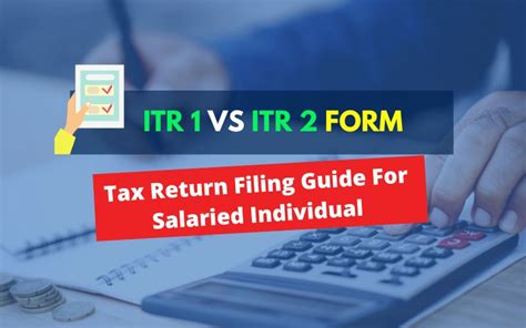 Itr 1 Vs Itr 2 Tax Return Filing Guide For Salaried Person