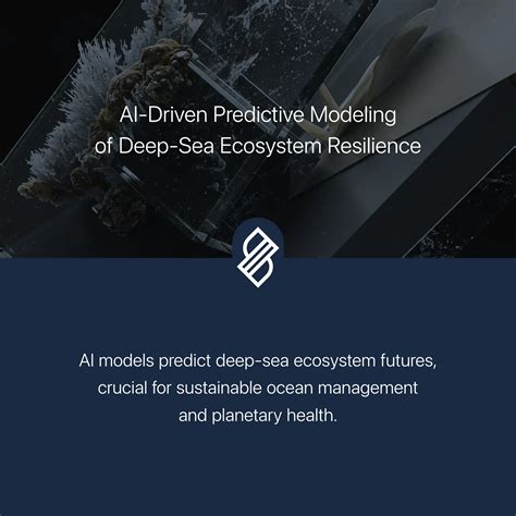 Ai Driven Predictive Modeling Of Deep Sea Ecosystem Resilience → Scenario