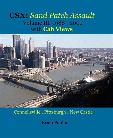 Csx Sand Patch Assault Volume Iii 1988 2001 With Cab Views By Brian