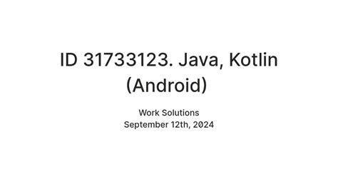 Id 31733123 Java Kotlin Android — Teletype