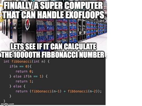supercomputervsrecursivefibonacci r programmerhumor