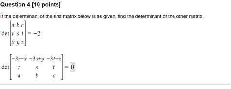 Solved Question Points If The Determinant Of The Chegg