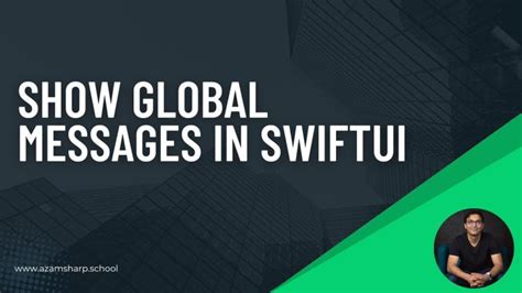 Show Global Messages In Swiftui Mohammad Azam