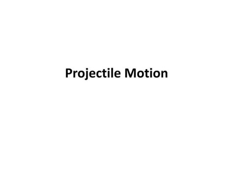 Projectile Motion Ppt