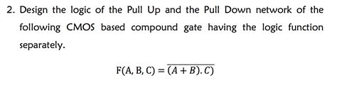 solved design the logic of the pull up and the pull down