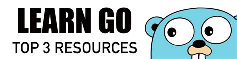 top 3 resources for learning golang earthly blog