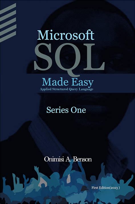 Microsoft Sql Made Easy Applied Structured Query Language Microsoft Sql Made Easy Series One