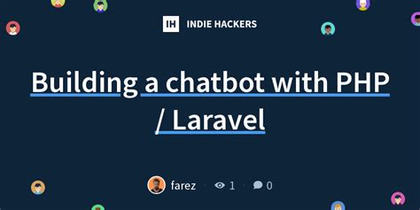 building a chatbot with php laravel indie hackers