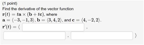 Solved 1 Point Find The Derivative Of The Vector Function