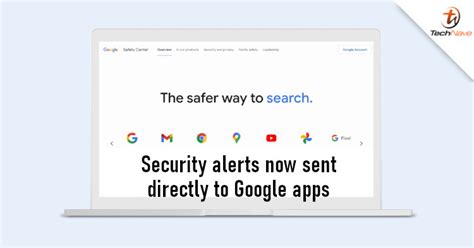 Google Will Soon Use Alert You Of Major Security Risks Via Its Apps TechNave