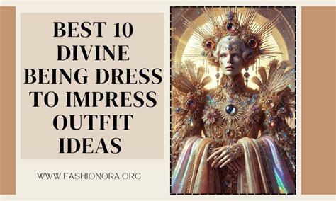 Best 10 Divine Being Dress To Impress Outfit Ideas Fashionora