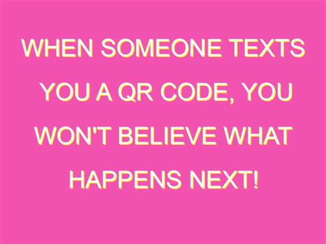 when someone texts you a qr code you won t believe what happens next kurrently