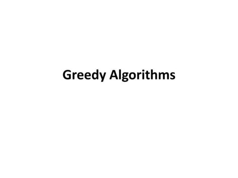 Greedy Algorithms Pptx