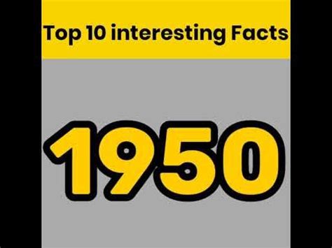 The Top 10 Interesting Fact About 1950 Is Shown In This Graphic Above