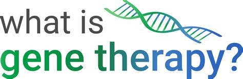How Gene Therapy Works What Is Gene Therapy