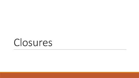 Closures Closure Test Problem We Are Given A