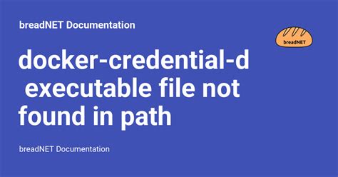 Docker Credential Desktop Executable File Not Found In Path Breadnet Documentation